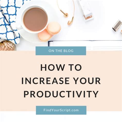 How To Increase Productivity By Dr Jessica Louie Find Your Script