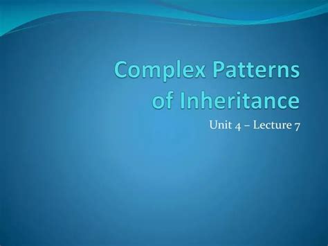 Ppt Complex Patterns Of Inheritance Powerpoint Presentation Free Download Id