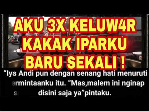 Kakak Iparku Memberikan Kejutan Yang Luar Biasa - Cerpen Romantis - YouTube