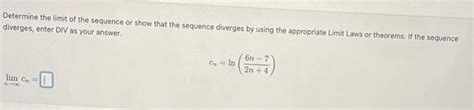 solved determine the limit of the sequence or show that the