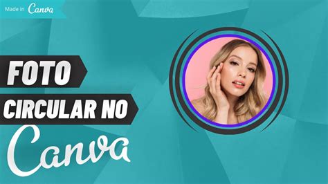 Como Fazer Uma Imagem Circular No Canva L Tutorial Canva YouTube