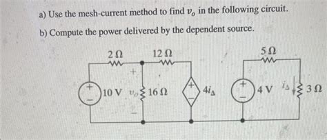 A Use The Mesh Current Method To Find V In The Chegg
