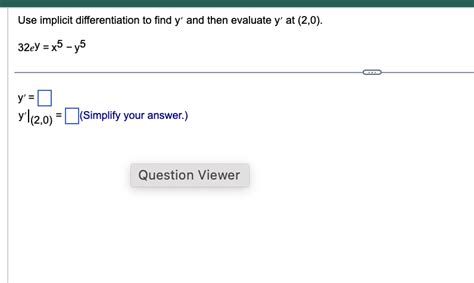 Solved Use Implicit Differentiation To Find Y ﻿and Then