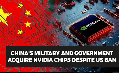 China S Military And Government Acquire Nvidia Chips Despite US Ban