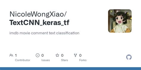 Github Nicolewongxiaotextcnnkerastf Imdb Movie Comment Text Classification