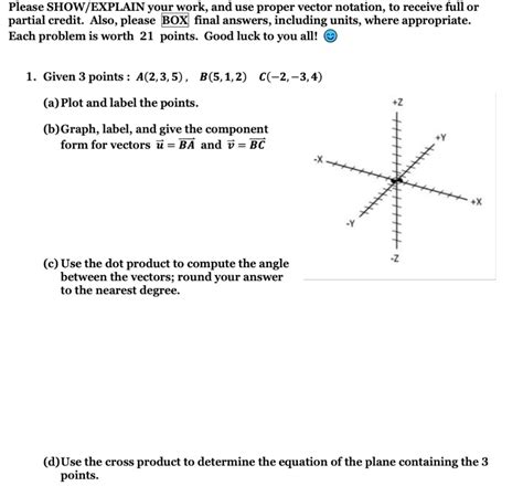Please Showexplain Your Work And Use Proper Vector Notation To