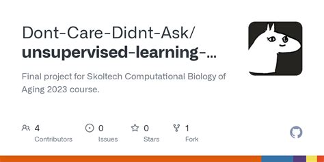 Github Dont Care Didnt Askunsupervised Learning Of Aging Principles Final Project For