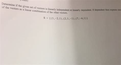 solved determine if the given set of vectors is linearly