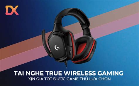Tai nghe Wireless Gaming XỊN giá tốt được game thủ lựa chọn