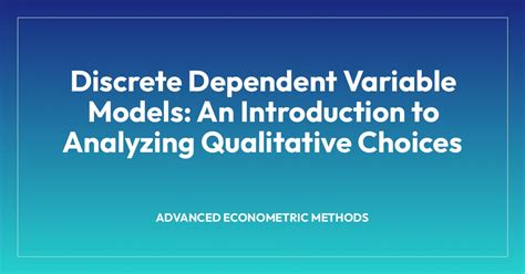Discrete Dependent Variable Models An Introduction To Analyzing