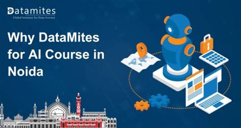 Why Datamites For Artificial Intelligence Course In Noida Datamites