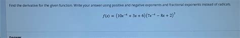 Solved Find The Derivative For The Given Function Write Chegg