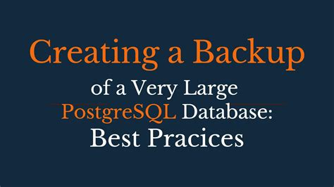 Backup Of A Very Large Postgresql Database Best Practices Baremon