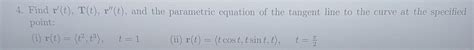 Solved 4 Find R T T T R T And The Parametric Chegg Com