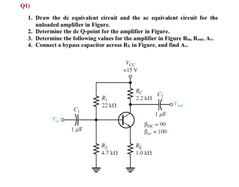 Solved Q Draw The Dc Equivalent Circuit And The Ac Chegg