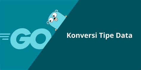 8 Konversi Tipe Data Belajar Golang Dari Dasar Ruang Developer