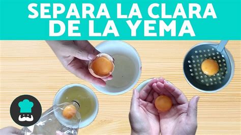 Cómo Separar La Yema De La Clara De Un Huevo 🥚 ¡4 Trucos Fáciles Youtube