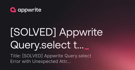 Solved Appwrite Lect Throw Error No Matter What Attributes