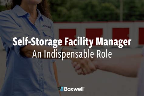 Self Storage Facility Manager An Indispensable Role Boxwell