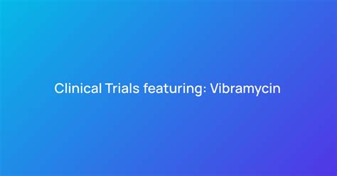 Vibramycin Everything You Need To Know Power