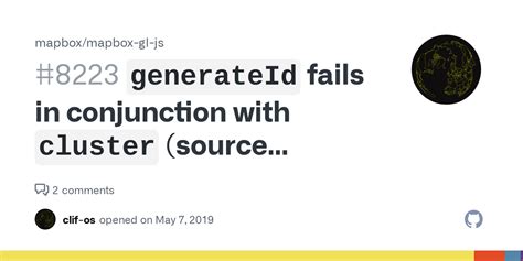 `generateid` Fails In Conjunction With `cluster` Source Specification · Issue 8223 · Mapbox
