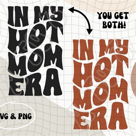 In My Hot Mom Era Png And Svg Hot Mom Digital Download Fine Etsy