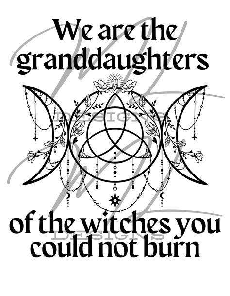 Digital File Granddaughters Of The Witches You Couldnt Burn For Cricut