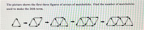 Solved The Picture Shows The First Three Figures Of Arrays Chegg