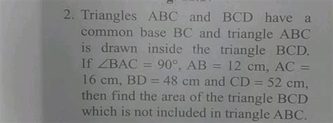 Triangles Abc And Bcd Have A Common Base Bc And Triangle Abc Is Drawn Ins