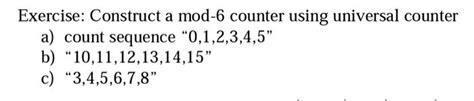 Solved Exercise Construct A Mod 6 Counter Using Universal