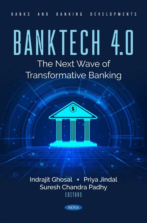 Banktech 4 0 The Next Wave Of Transformative Banking Nova Science Publishers
