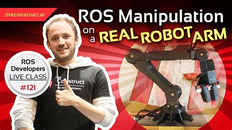 ROS Manipulation On A Real Robot Arm ROS Developers Live Class YouTube