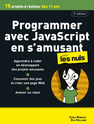 Programmer Avec Javascript En Samusant Pour Les Nuls 3e édition