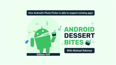 How Android S Photo Picker Is Able To Support Existing Apps