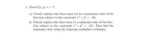 Solved 1 Given Fxye−xy A Clearly Explain Why There