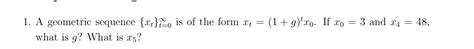 solved a geometric sequence {xt}t 0 ﻿is of the form