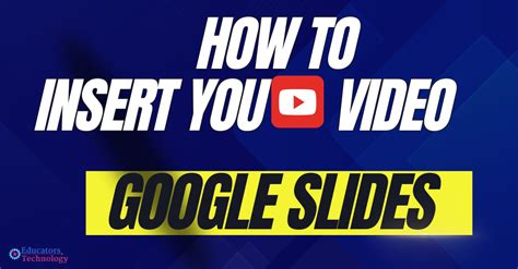 How To Put A YouTube Video In Google Slides Educators Technology
