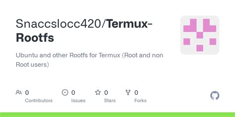Github Snaccslocc Termux Rootfs Ubuntu And Other Rootfs For Termux Root And Non Root Users