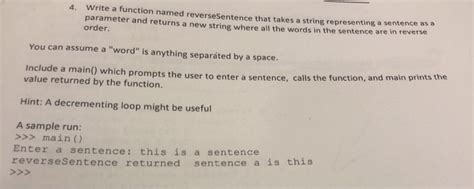 Solved 4 Write A Function Named Reverse Sentence That Takes