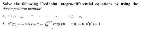 Solved Solve The Following Fredholm Integro Differential