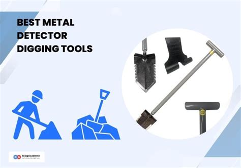 Best Metal Detector Digging Tools Blog Academy