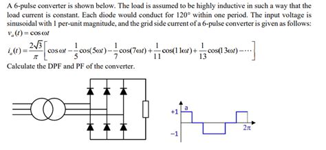 Solved A 6 Pulse Converter Is Shown Below The Load Is