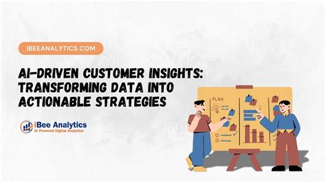 Ai Driven Customer Insights Transforming Data Into Actionable Strategies