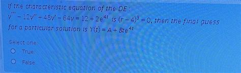 Solved If The Characteristic Equation Of The DE Chegg