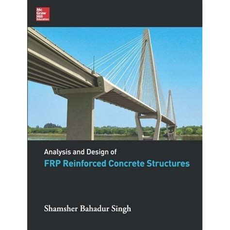 Analysis And Design Of Frp Reinforced Concrete Structures 1 Inspire Uplift