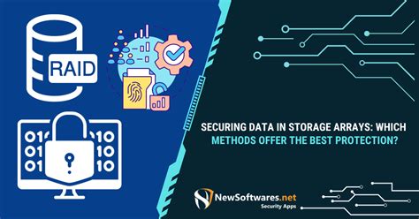 Securing Data In Storage Arrays Which Methods Offer The Best