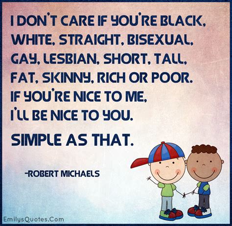 I Dont Care If Youre Black White Straight Bisexual Gay Lesbian
