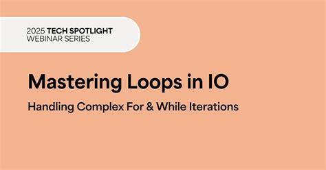 Mastering Loops In Io Handling Complex For And While Iterations Celigo