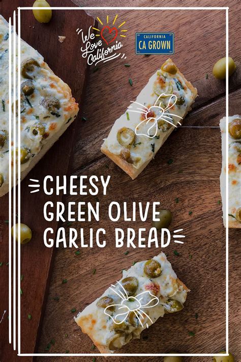 Green Olive Garlic Cheese Bread California Grown Recipe Olive