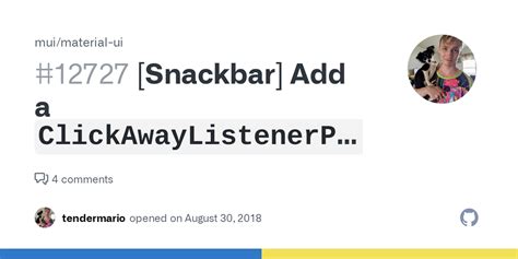 Snackbar Add A `clickawaylistenerprops` Property · Issue 12727 · Mui
